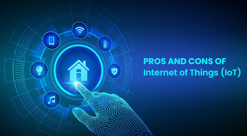 Pros and Cons of Internet of Things (IoT) | DRC Systems